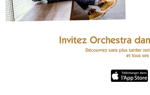 Lancement de la nouvelle appli Orchestra